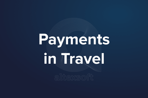 Travel Payment Solutions for Seamless Transactions | AltexSo